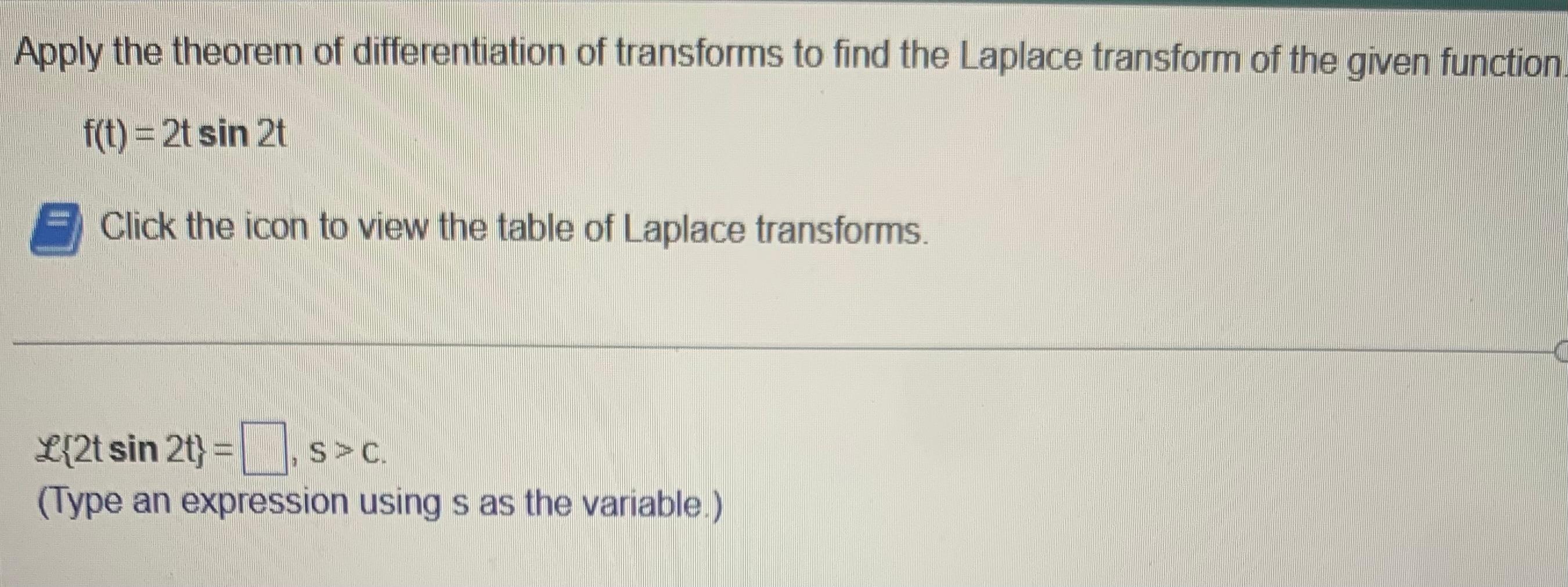 Solved Apply The Theorem Of Differentiation Of Transforms To