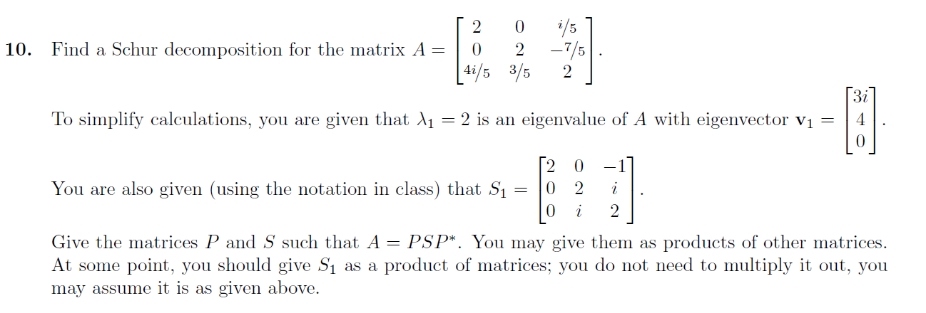 Solved 10. Find a Schur decomposition for the matrix A= 2 0 | Chegg.com