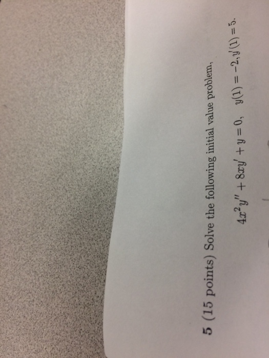 Solved 5 (15 points) Solve the following initial value | Chegg.com