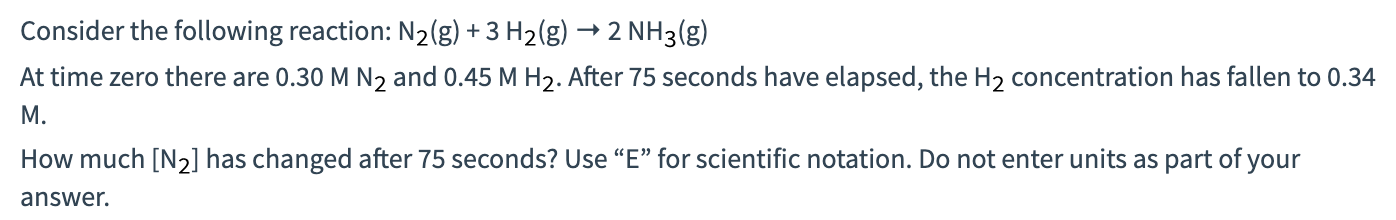 Solved Consider the following reaction: N2(g) + 3 H2(g) → 2 | Chegg.com