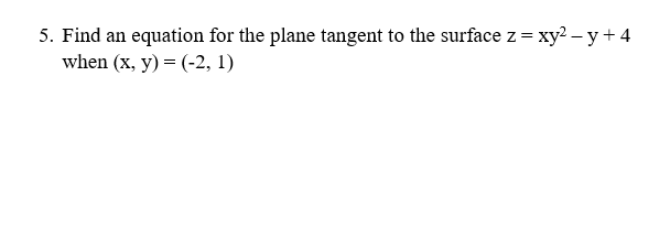 Solved 5. Find an equation for the plane tangent to the | Chegg.com