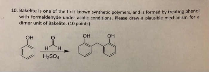 Solved 10. Bakelite is one of the first known synthetic | Chegg.com