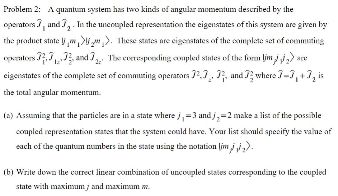 Solved Problem 2: A quantum system has two kinds of angular | Chegg.com