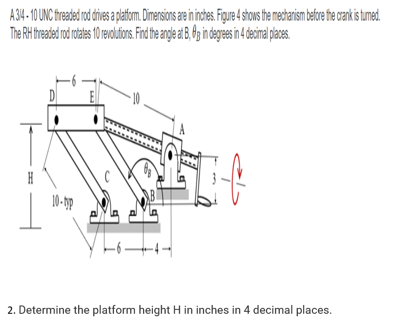 Solved A344.10 UNC threaded rod drives a platform. | Chegg.com