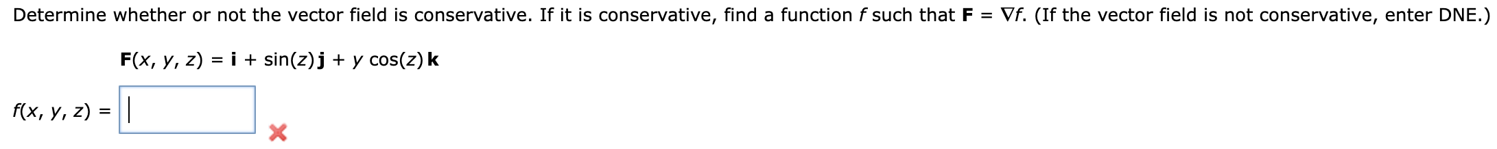 Solved Determine whether or not the vector field is | Chegg.com