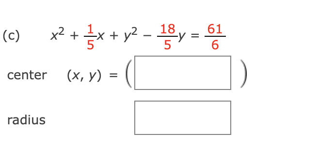 Solved (c) x2+15x+y2-185y=616center (x,y)= ( , ﻿radius | Chegg.com