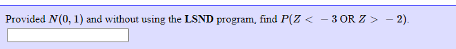 Solved Provided N (0, 1) and without using the LSND program, | Chegg.com