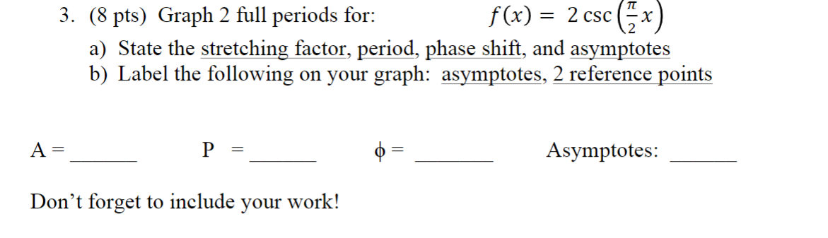 Solved 3. (8 pts) Graph 2 full periods for: f(x)=2csc(2πx) | Chegg.com