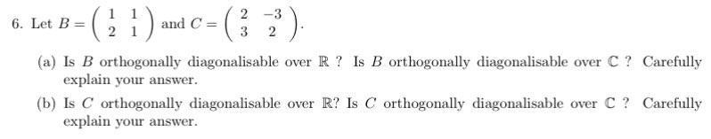 Solved 6. Let B=(1211) and C=(23−32). (a) Is B orthogonally | Chegg.com