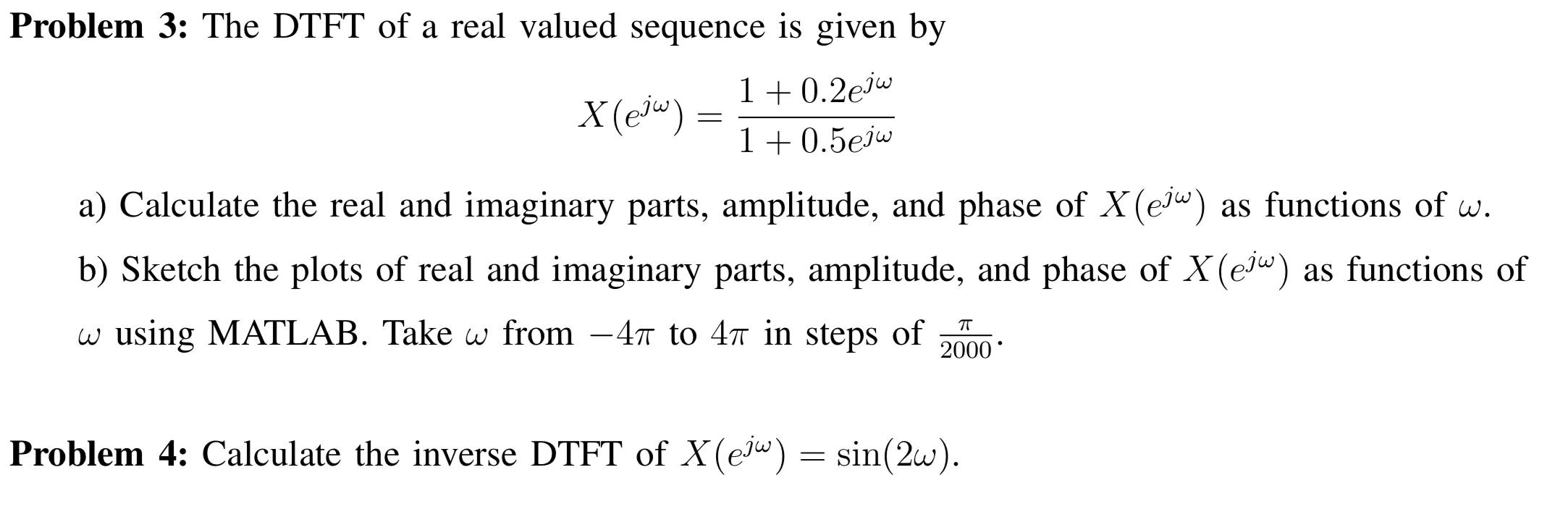 Solved Problem 3: The DTFT of a real valued sequence is | Chegg.com