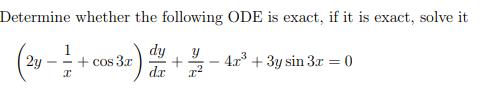 Solved Determine whether the following ODE is exact, if it | Chegg.com