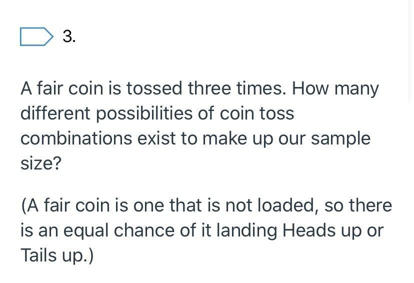 Solved D 3. A fair coin is tossed three times. How many | Chegg.com