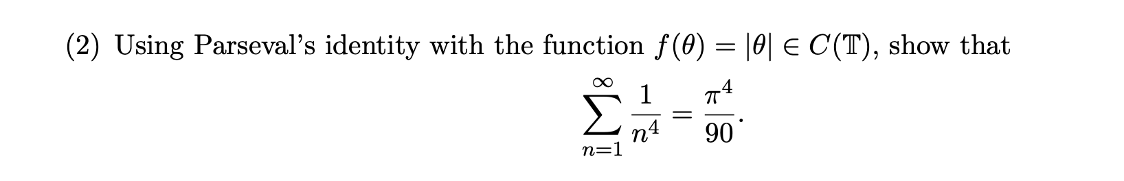 Solved (2) Using Parseval's identity with the function f(0) | Chegg.com