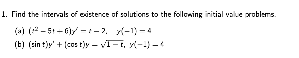 Solved Find the intervals of existence of solutions to the | Chegg.com