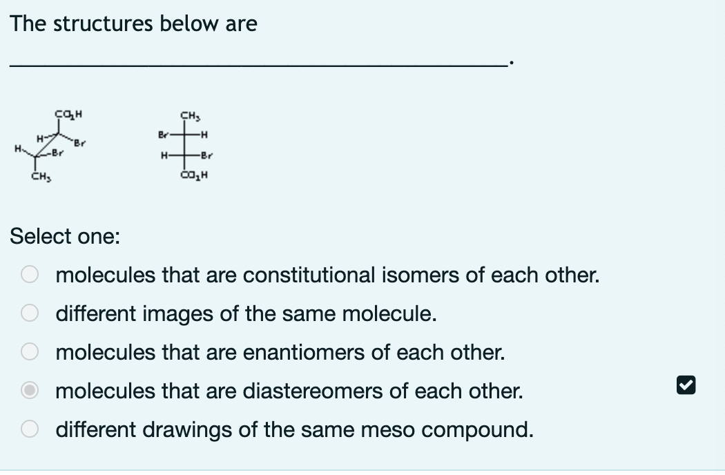 Solved The compounds represented by the two Fisher | Chegg.com