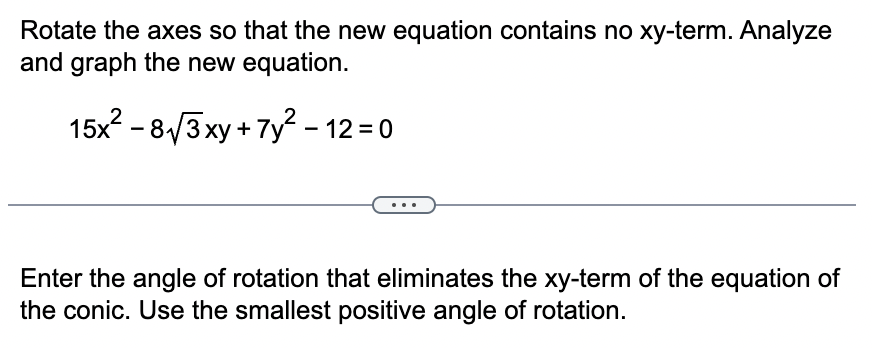 Solved Rotate the axes so that the new equation contains no | Chegg.com