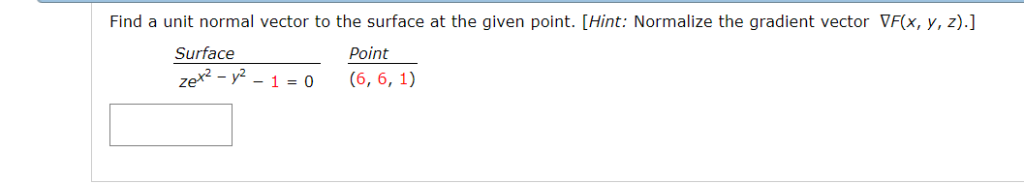 Solved Find a unit normal vector to the surface at the given | Chegg.com