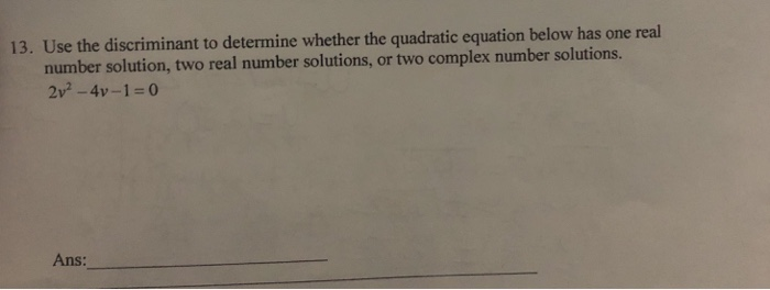 Solved 13. Use the discriminant to determine whether the | Chegg.com
