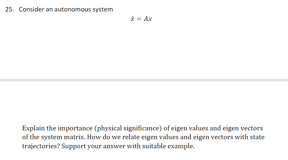 Solved 25. Consider an autonomous system * = Ax Explain the | Chegg.com