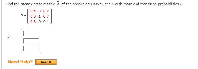 Solved Find the steady state matrix Xˉ of the absorbing | Chegg.com