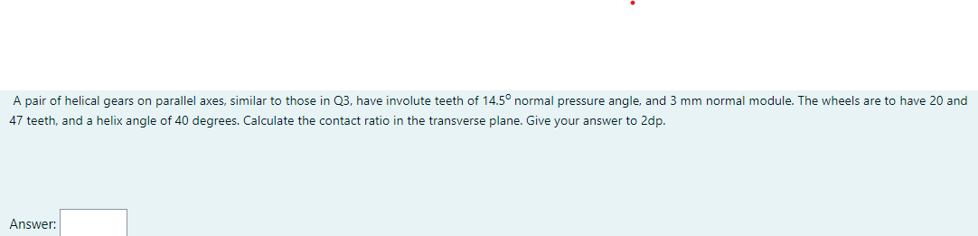 Solved A pair of helical gears on parallel axes, similar to | Chegg.com