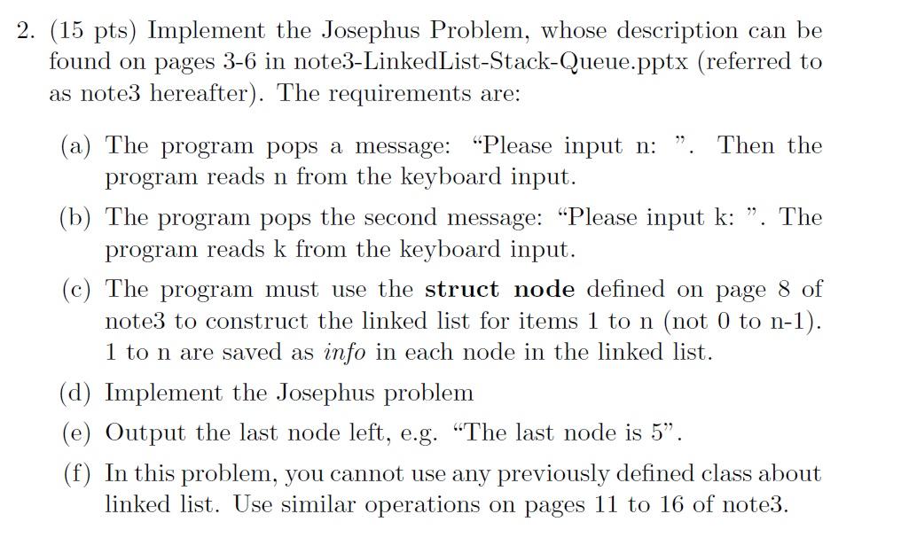 Solved Implement the Josephus Problem, whose description can | Chegg.com