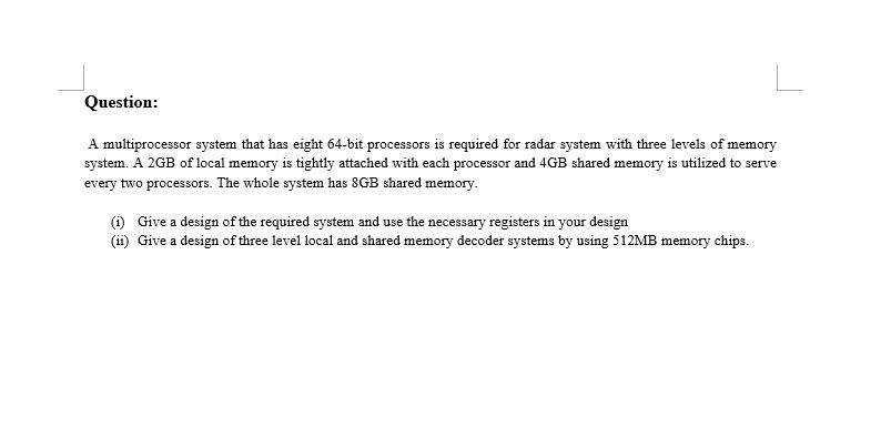 Solved Question A Multiprocessor System That Has Eight 