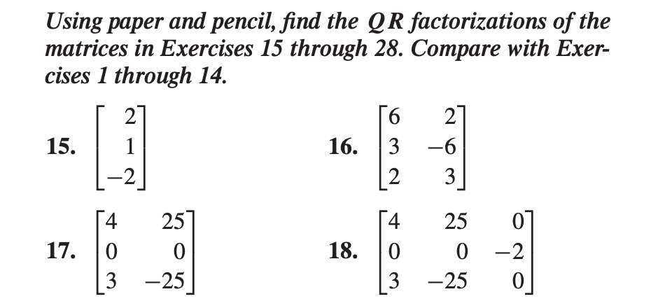 Solved Using paper and pencil, find the QR factorizations of | Chegg.com
