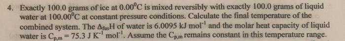 Solved 4. Exactly 100.0 grams of ice at 0.00°C is mixed | Chegg.com