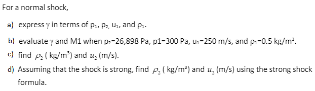 Solved For a normal shock, a) express y in terms of P1, P2, | Chegg.com