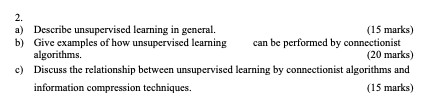 Solved 2. a) Describe unsupervised learning in general. (15 | Chegg.com