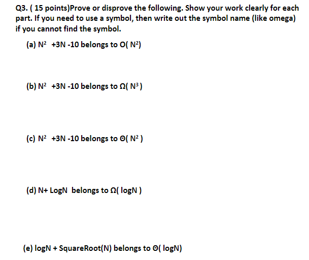 Solved Q3. ( 15 points)Prove or disprove the following. Show | Chegg.com