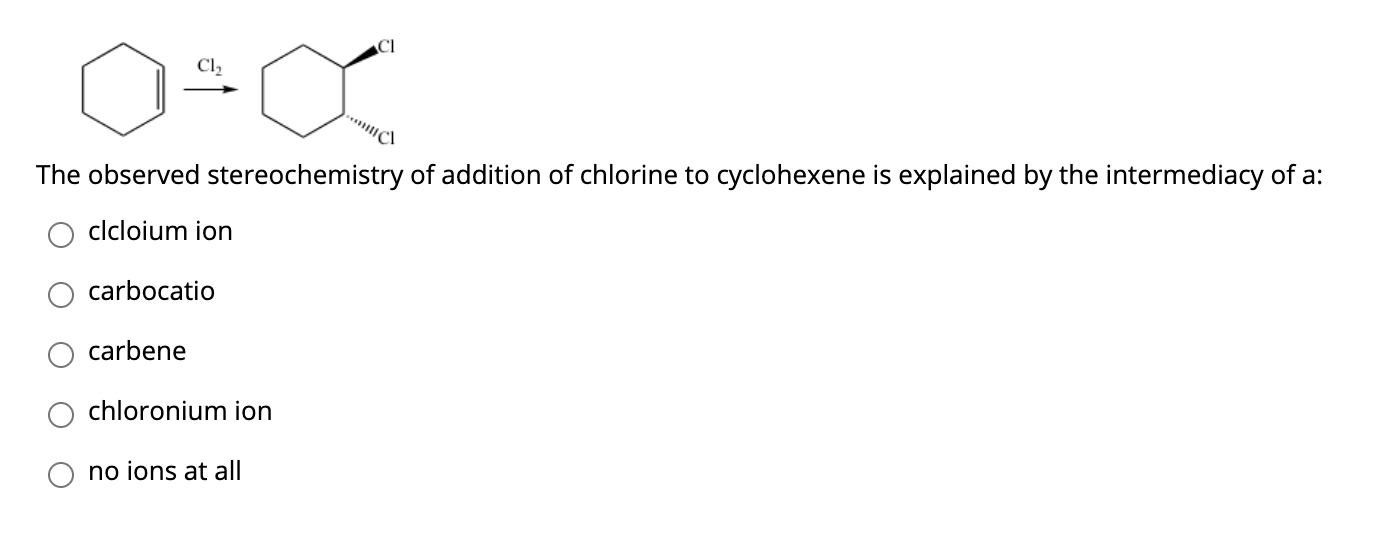 Solved CI O- The observed stereochemistry of addition of | Chegg.com