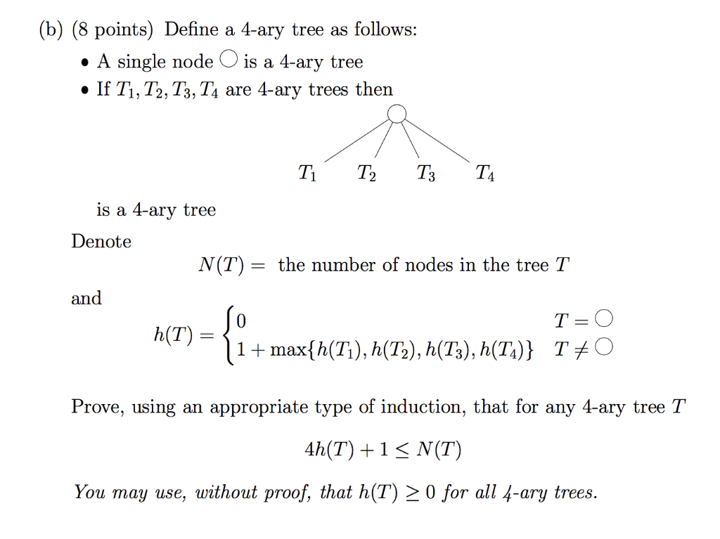 Solved (b) (8 points) Define a 4-ary tree as follows: • A | Chegg.com