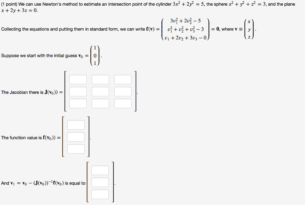 Solved (1 point) We can use Newton's method to estimate an | Chegg.com