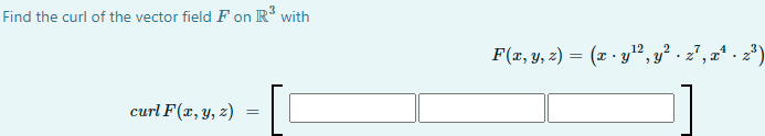 Solved Find the curl of the vector field Fon R3 with 12 F(x, | Chegg.com