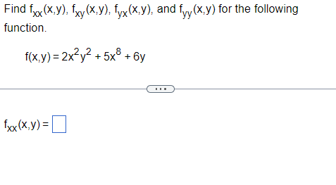 Solved Find fxx(x,y),fxy(x,y),fyx(x,y), and fyy(x,y) for the | Chegg.com