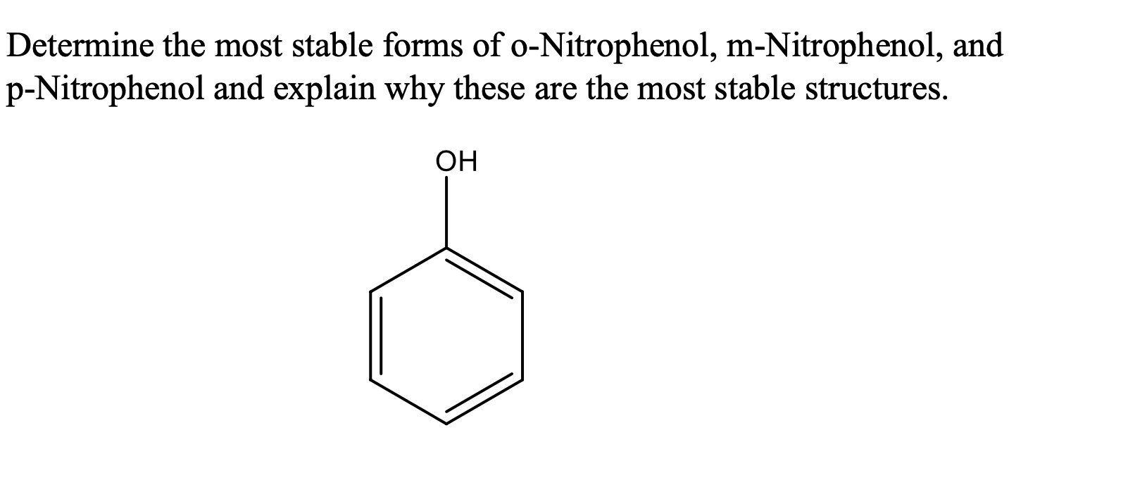 Solved Determine the most stable forms of o-Nitrophenol, | Chegg.com