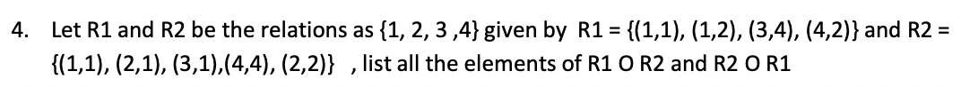 Solved 4. Let R1 and R2 be the relations as {1, 2, 3,4} | Chegg.com