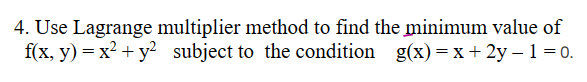 Solved 4. Use Lagrange multiplier method to find the minimum | Chegg.com