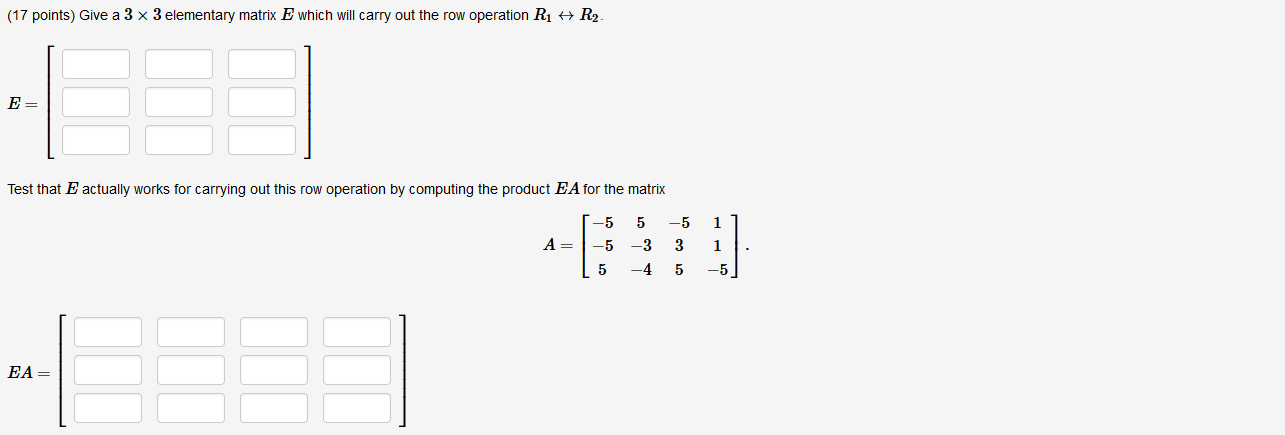 Solved (17 points) Give a 3 x 3 elementary matrix E which | Chegg.com