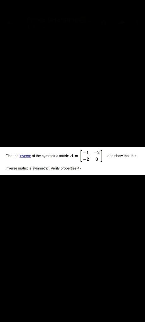 Solved Find the inverse of the symmetric matrix A= -2 -20 | Chegg.com