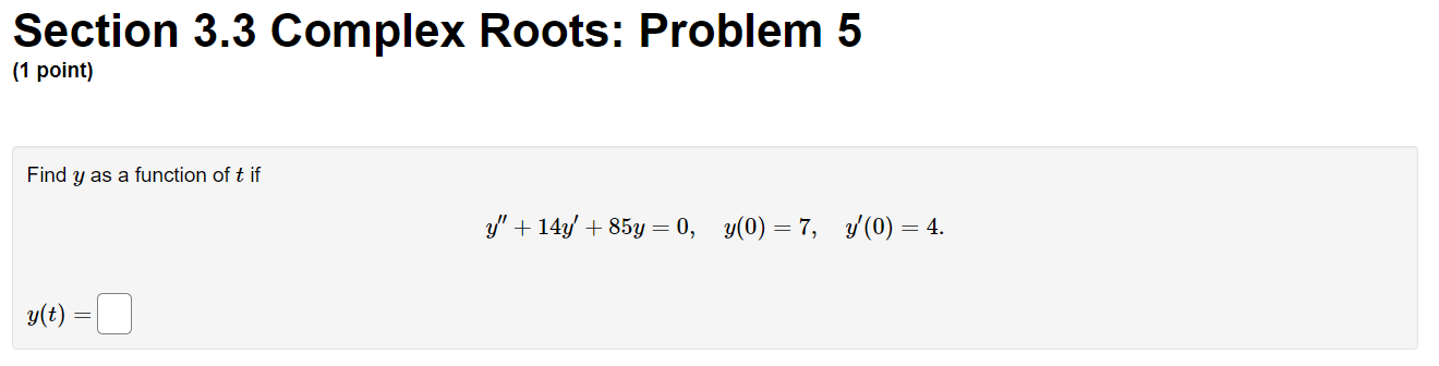 Solved Section 3.3 Complex Roots: Problem 5 (1 point) Find y | Chegg.com
