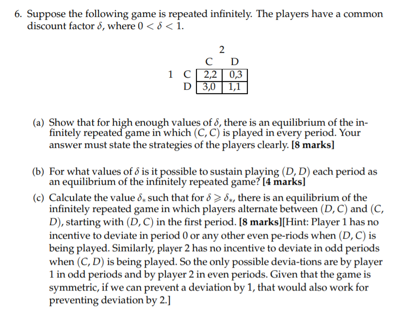 Solved 6. Suppose the following game is repeated infinitely. | Chegg.com
