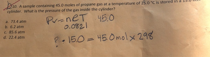 Solved 10. A sample containing 45.0 moles of propane gas at | Chegg.com
