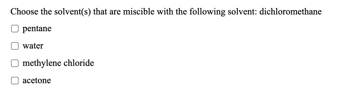 Solved Choose the solvent(s) that are miscible with the | Chegg.com