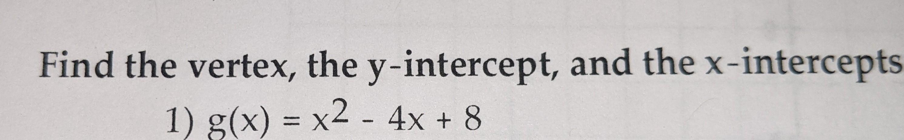 Solved Find the vertex, the y-intercept, and the | Chegg.com