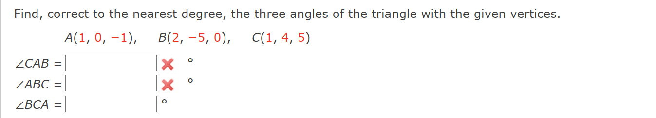 Solved Find, correct to the nearest degree, the three angles | Chegg.com