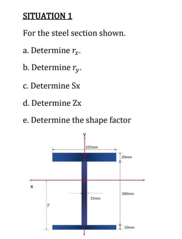 Solved SITUATION 1 For the steel section shown. a. Determine | Chegg.com