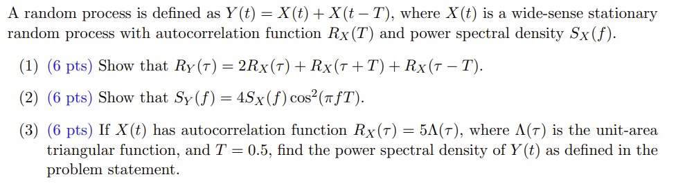 Solved A random process is defined as Y(t)=X(t)+X(t−T), | Chegg.com